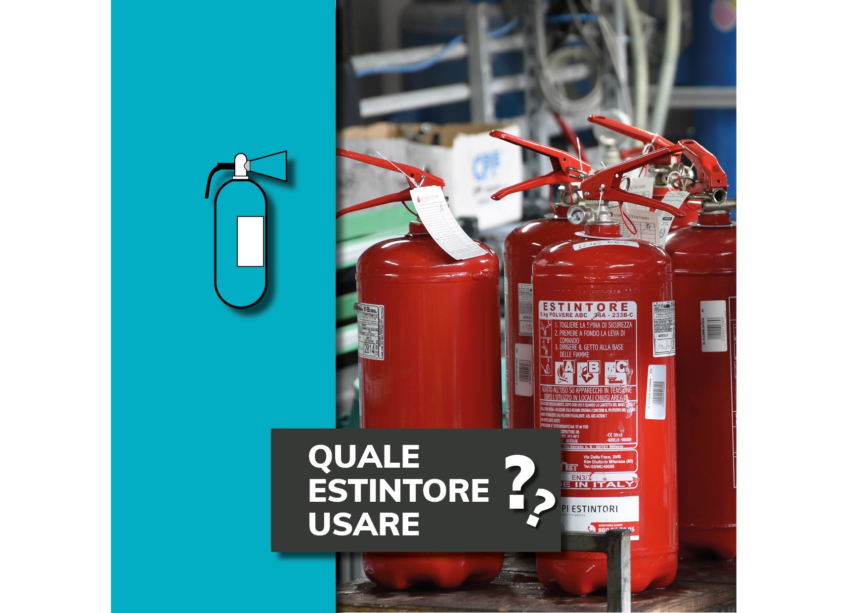 QUALE ESTINTORE UTILIZZARE? CORRETTO USO DELL' ESTINTORE